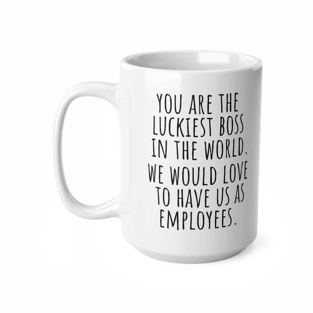 You Are the Luckiest Boss in the World..... Boss Gift, Boss Mug ...