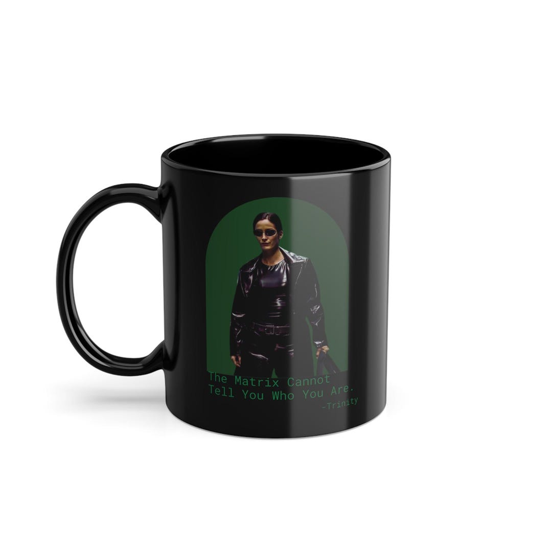 Trinity the Matrix Black Coffee Cup the Matrix Cannot Tell You Who You ...