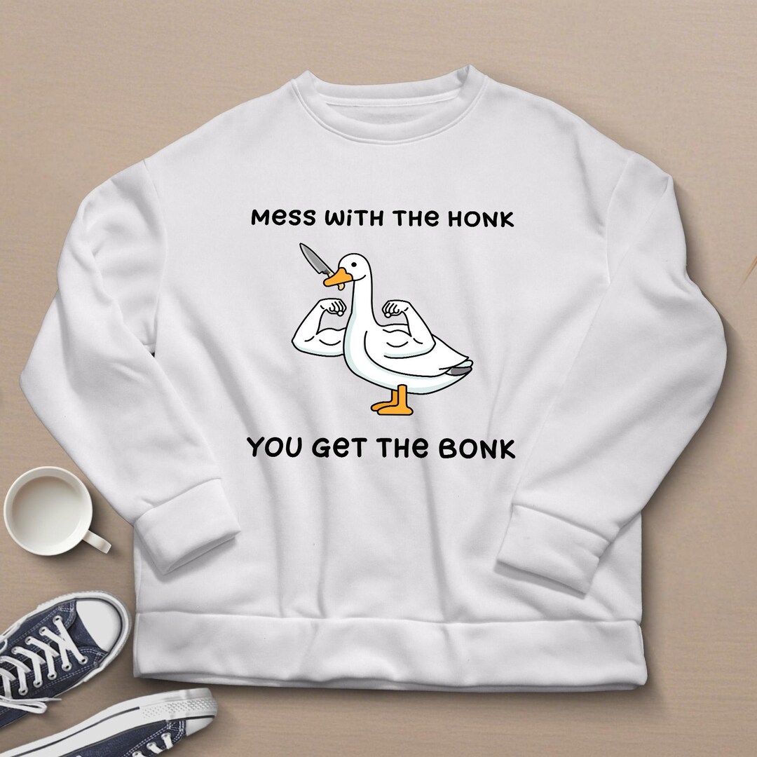 Goose Meme Shirt Mess With the Honk You Get the Bonk Shirt Farm Game ...