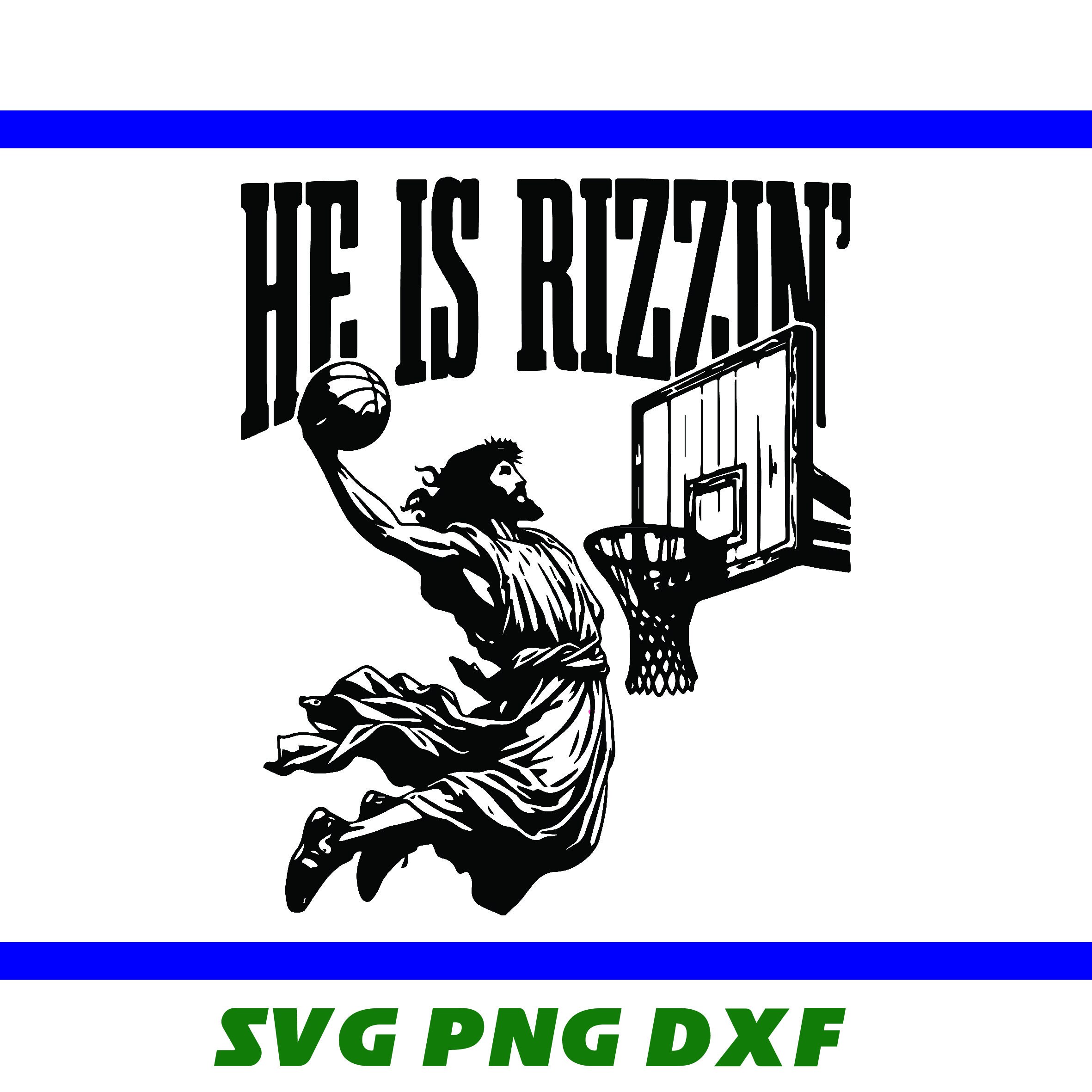 He is Rizzin Funny Jesus Basketball Mem SVG PNG , He is Risen Funny ...