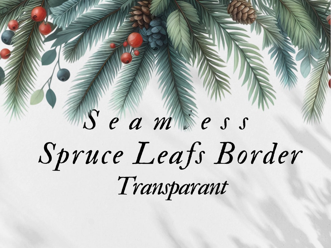 Spruce Leaf Seamless Border Spruce Border Frame Christmmas Border Frame ...
