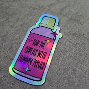 For the Girlies With Tummy Issues Holographic Sticker | Tummy Issues ...