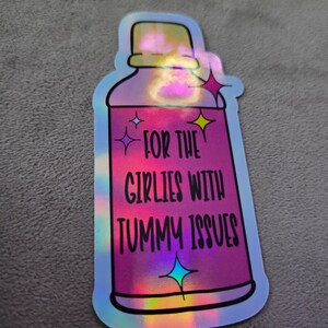 For the Girlies With Tummy Issues Holographic Sticker | Tummy Issues ...