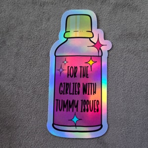 For the Girlies With Tummy Issues Holographic Sticker | Tummy Issues ...