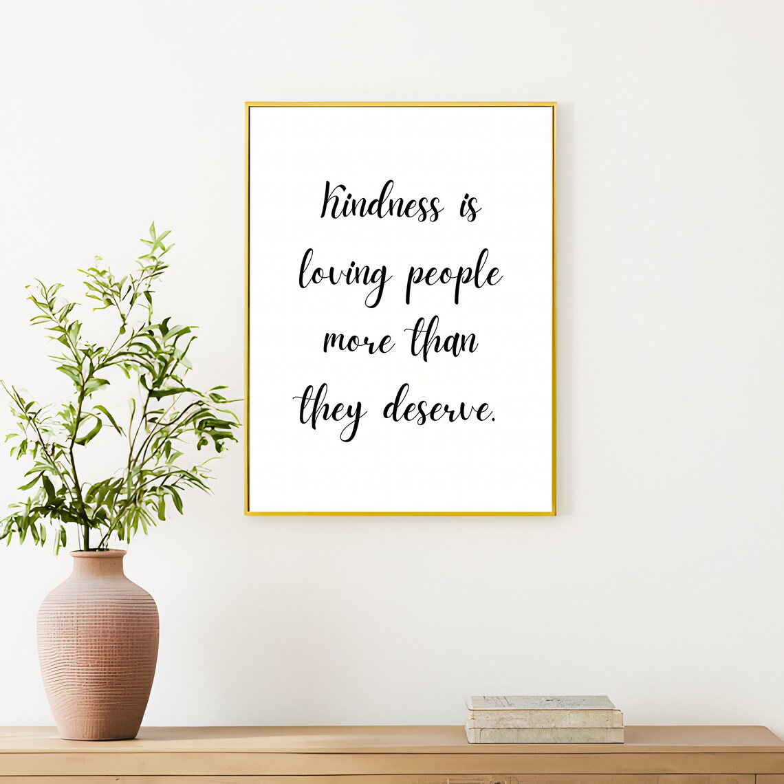 Kindness is Loving People More Than They Deserve, Quotes, Posters, Wall ...