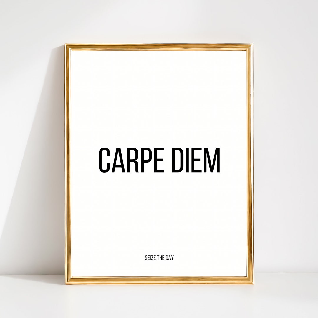 Carpe Diem, Quotes, Posters, Wall Art, Inspirational Posters, Gifts ...