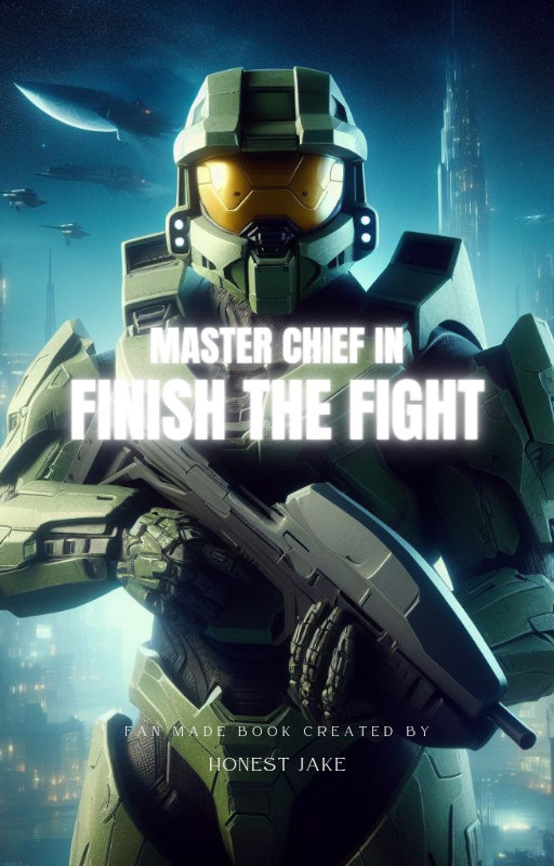 Master Chief in Finish the Fight Fan Made by Honest Jake Digital Book ...