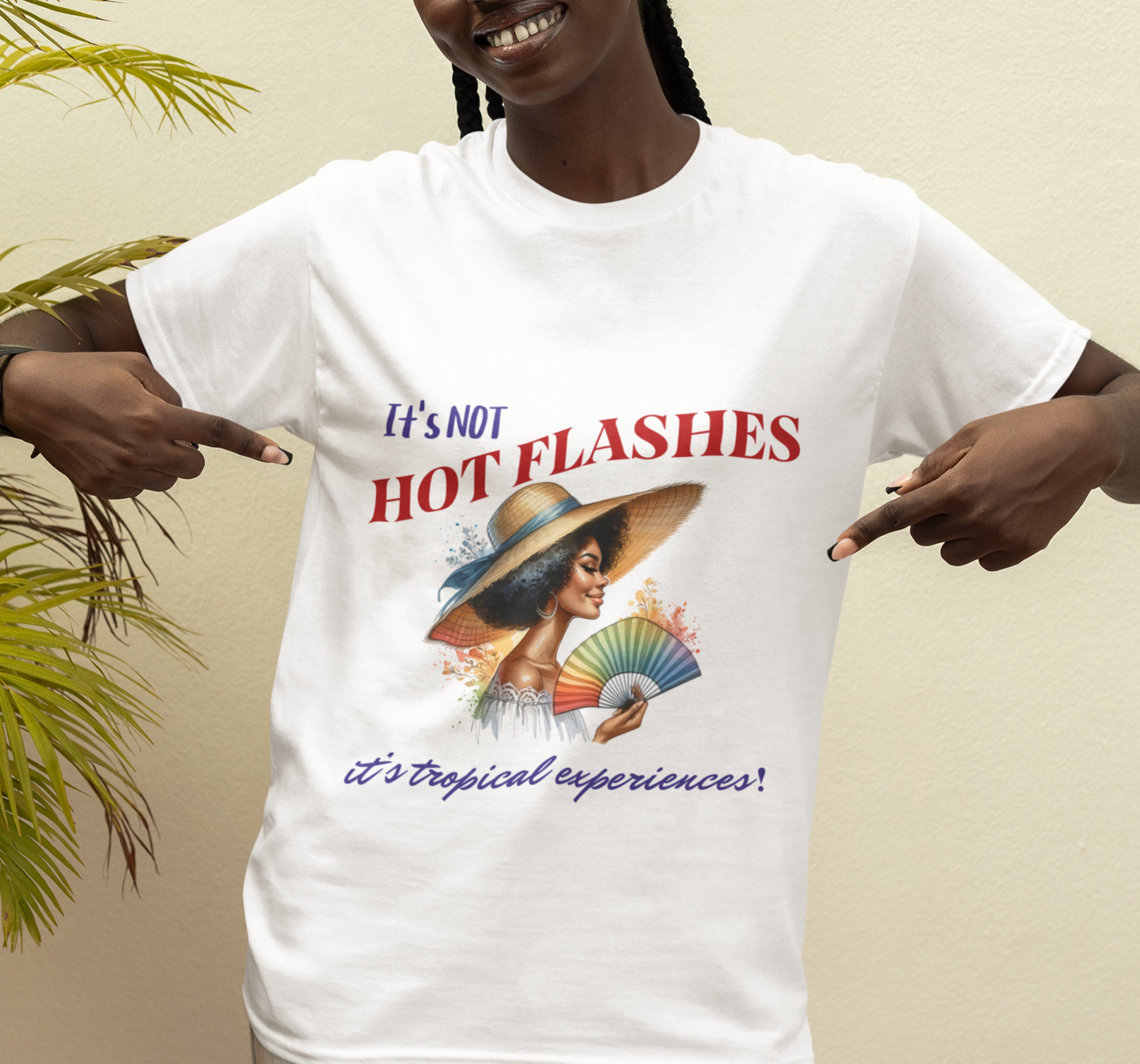 It's NOT Hot Flashes, It's Tropical Experiences Menopause Tshirt, Gift ...