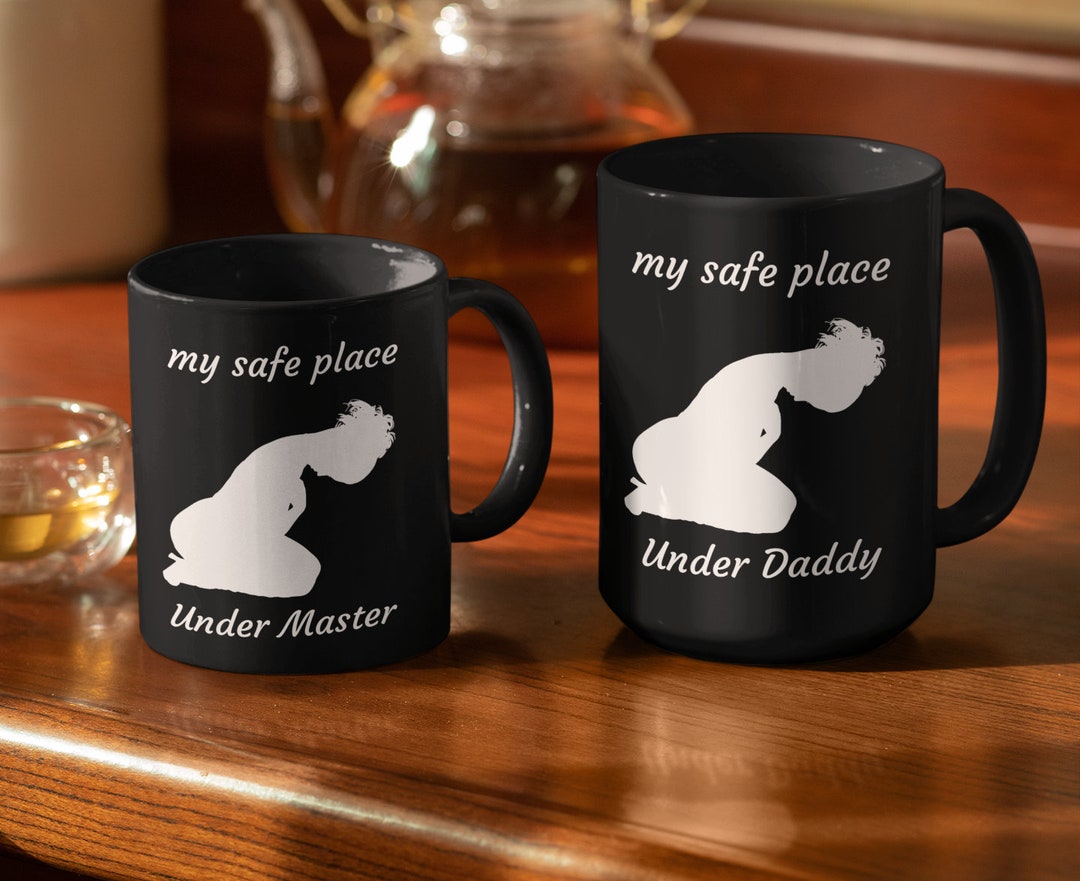 My Safe Place Under Daddy, My Safe Place Under Master, Submissive Mug ...