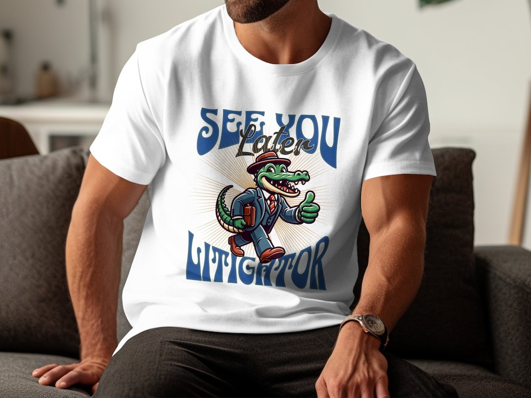 Unique Alligator Cartoon T-shirt, Funny Saying Lawyer Tee, Quirky ...