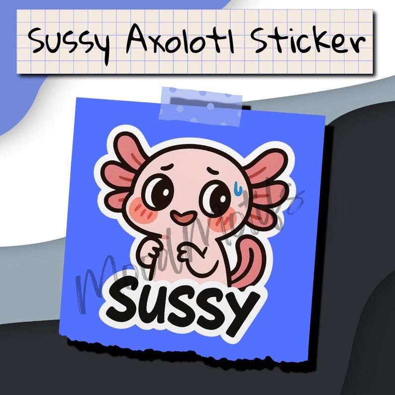 Sussy Axolotl Discord Sticker | Funny Sussy Sticker | Chibi Axolotl ...