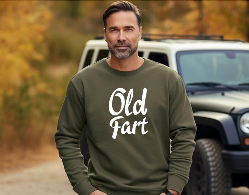 Old Fart Sweatshirt, Funny Sweatshirt, Funny Sayings, Grandpa Gifts ...