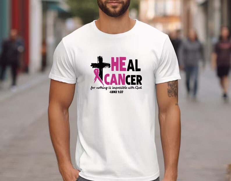 Heal Cancer for Nothing is Impossible With God Shirt, Motivational ...