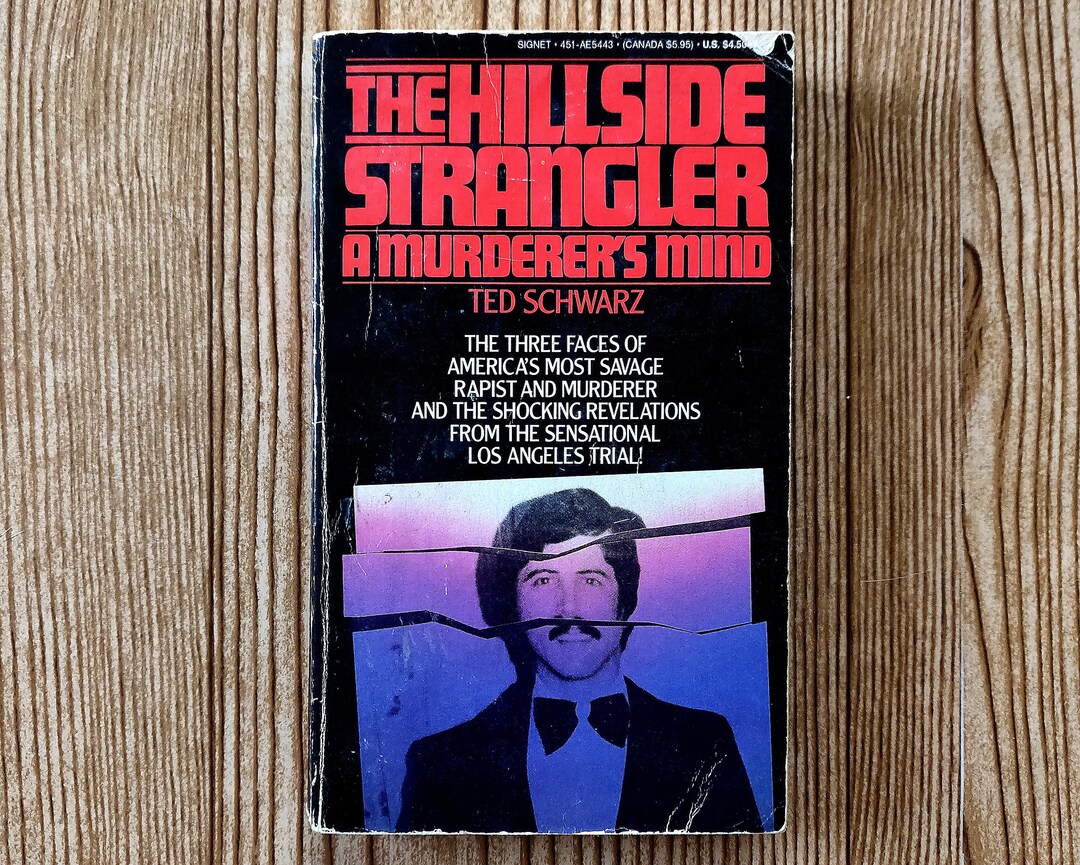 The Hillside Strangler A Murderer's Mind by Ted Schwarz Vintage True ...