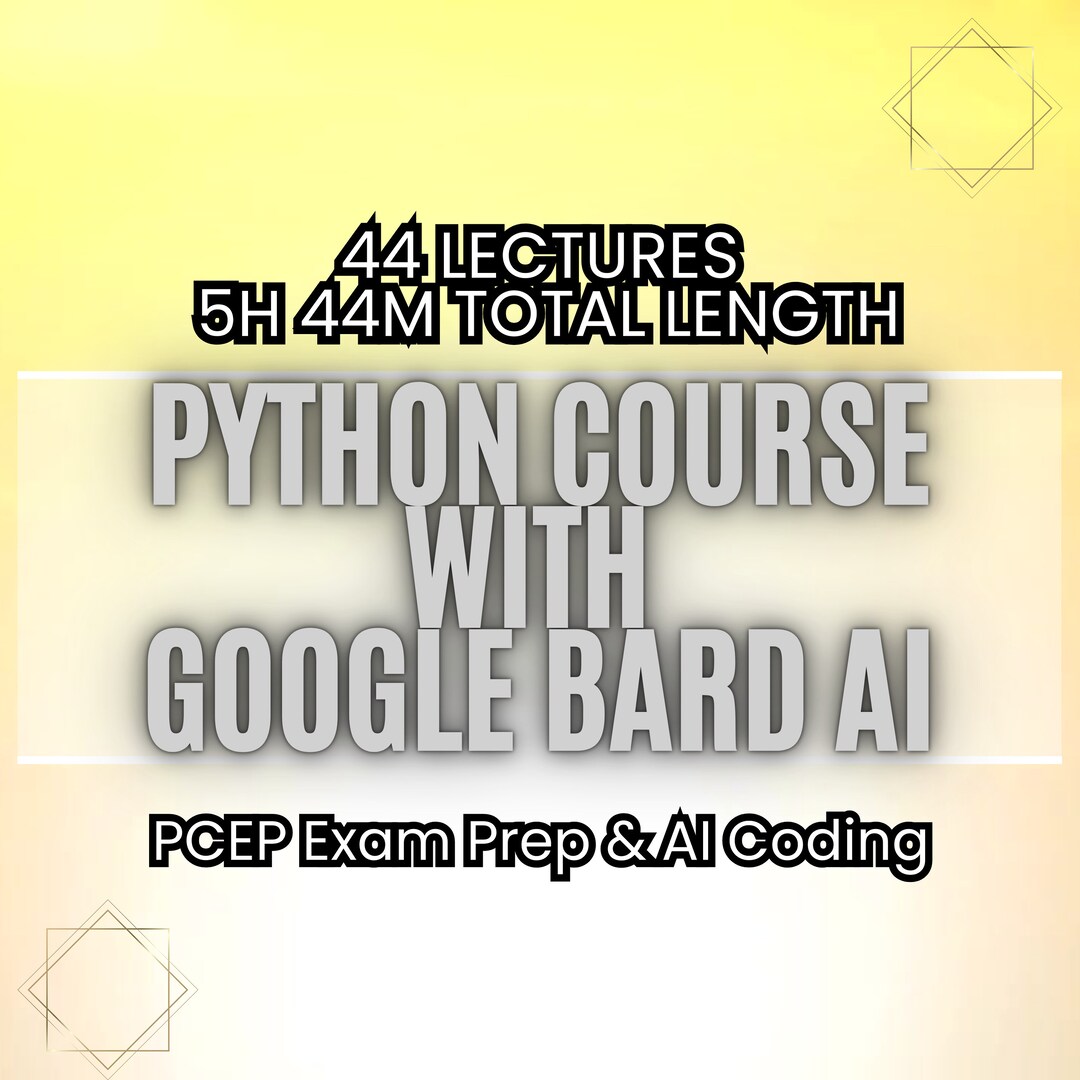Python Course With Google Bard AI: Pcep Exam Prep & AI Coding - Ai-powered Learning - Fast-paced ...