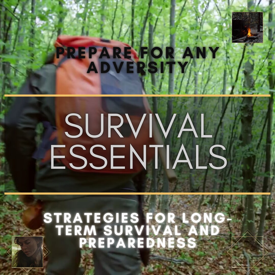 Survival Essentials Prepare for Any Adversity With Confidence Survival ...