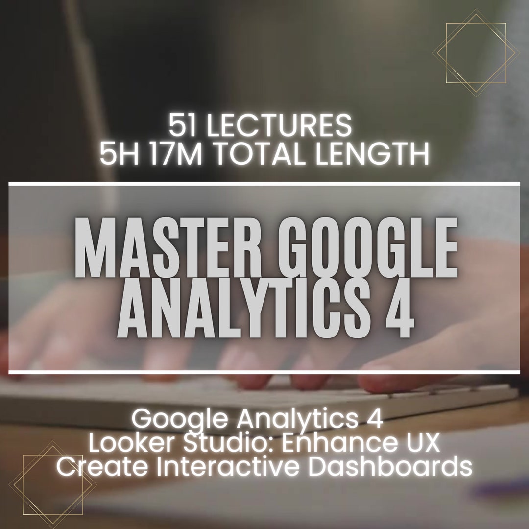 Master Google Analytics 4 & Looker Studio: Enhance UX and Create Interactive Dashboards - Step ...