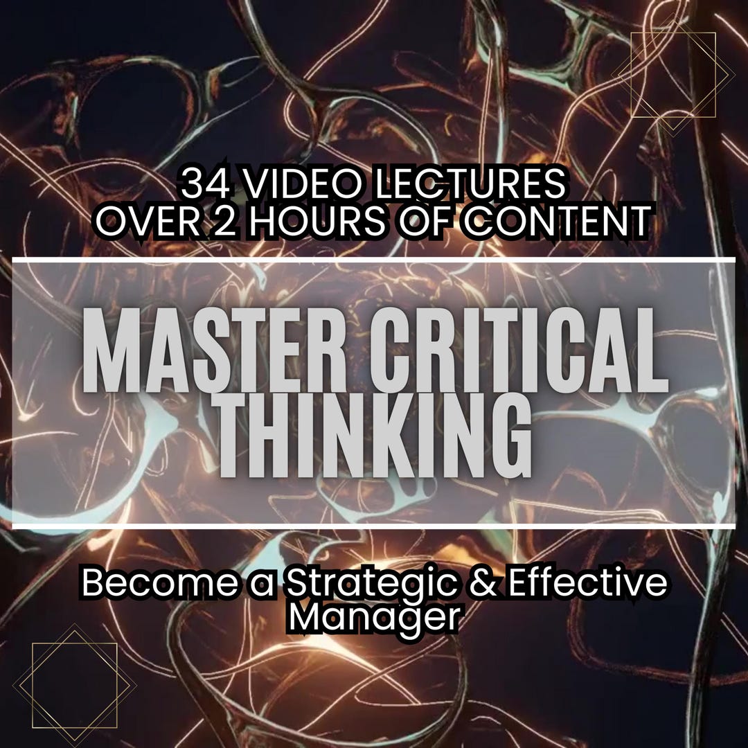 Critical Thinking Skills for Managers Sharpen Decision-making, Problem ...