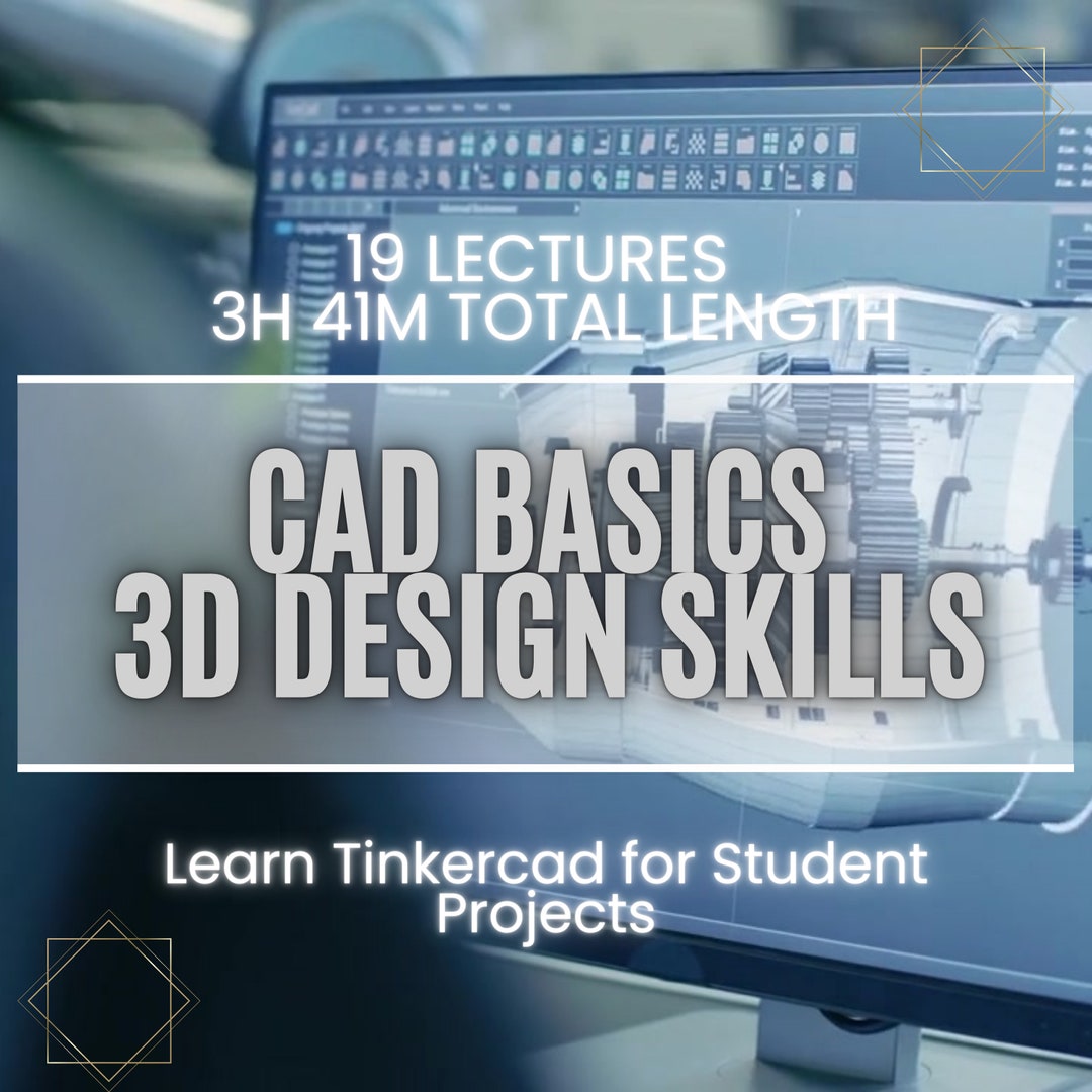 Learn Tinkercad for Student Projects: CAD Basics & 3D Design Skills ...