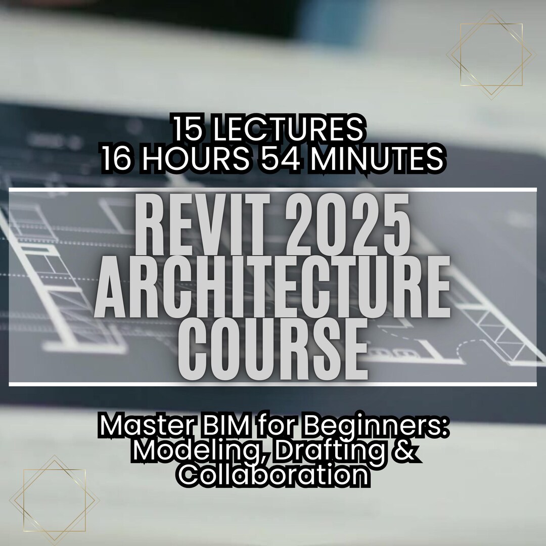 Revit 2025 Architecture Course Bim For Beginners Master Bim For Beginners Modeling