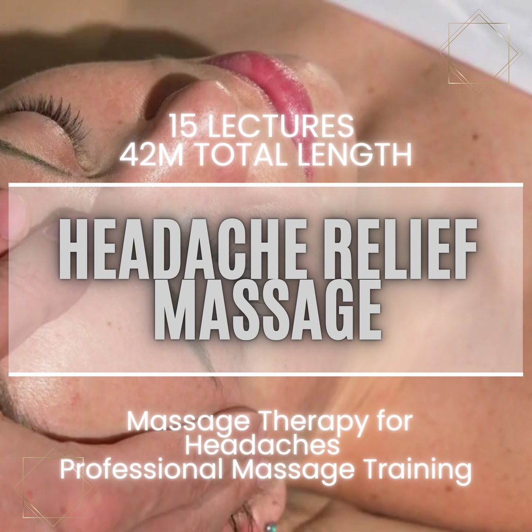 Headache Relief Massage Techniques: Professional Training (video Course ...