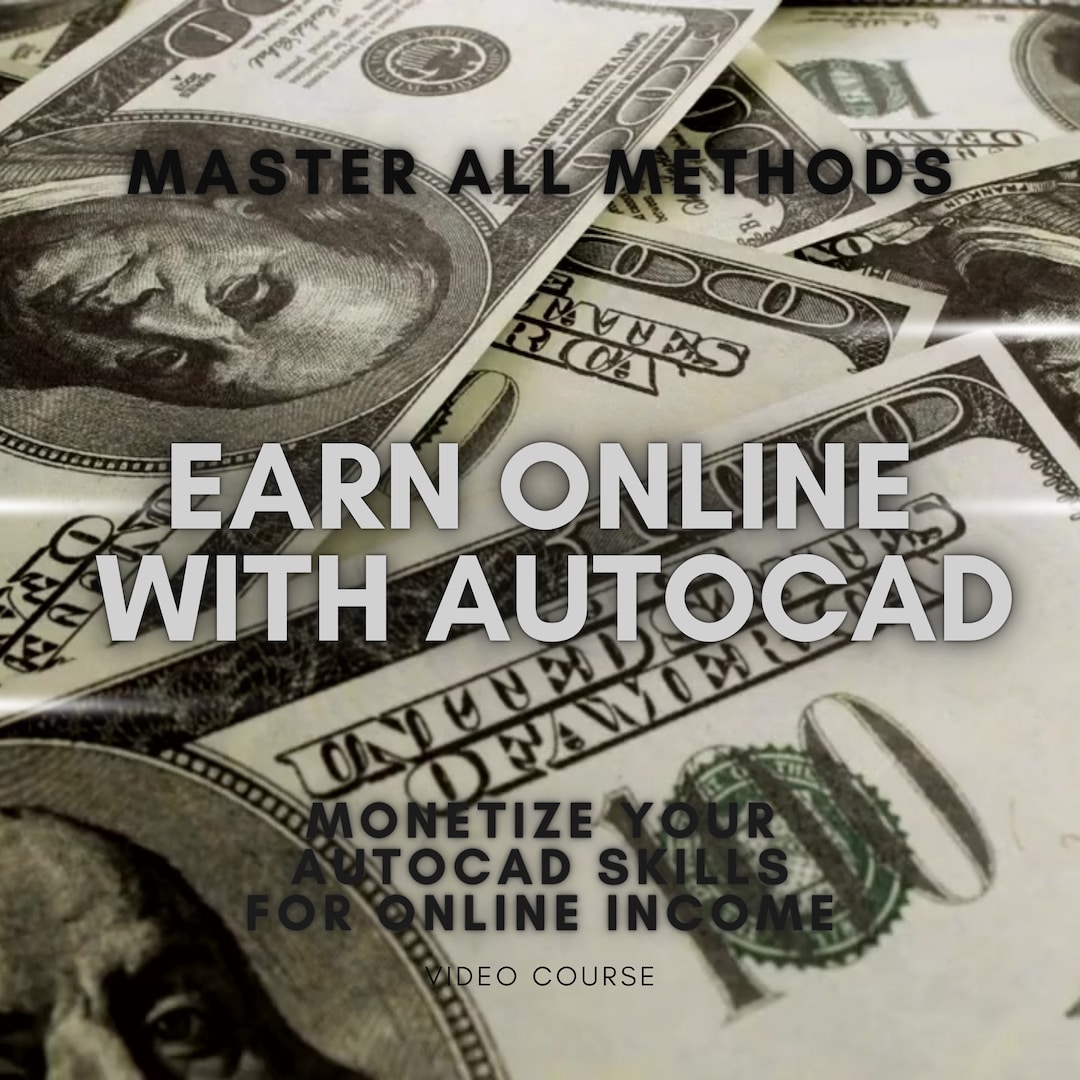 Earn Online With Autocad: Master All Methods - Monetize Your Autocad ...