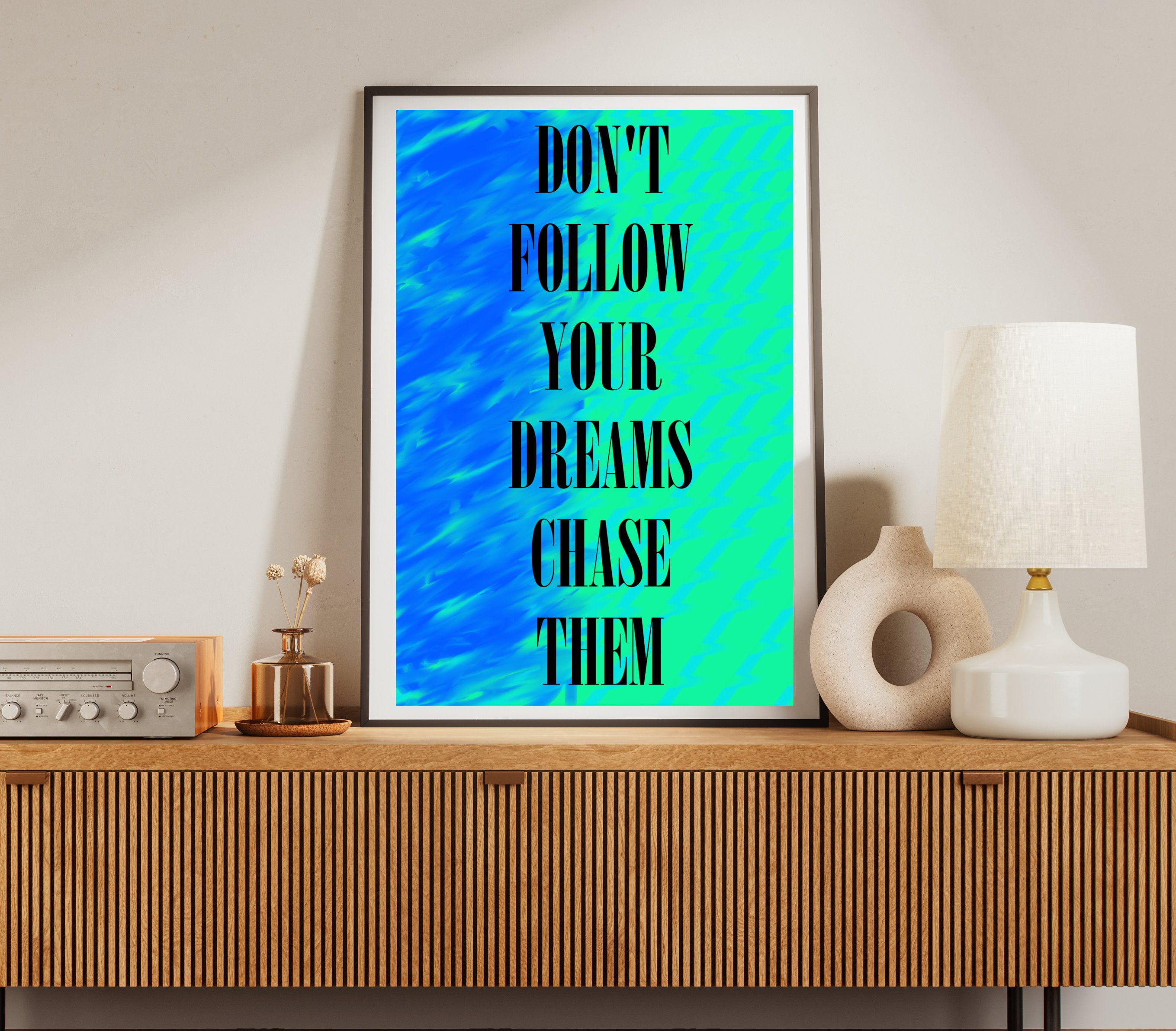 Don't Follow Your Dreams Chase Them Poster Digital Download, Printable ...