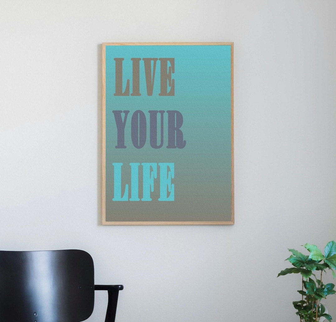 LIVE YOUR LIFE Poster - Digital Poster Download, Printable Art ...