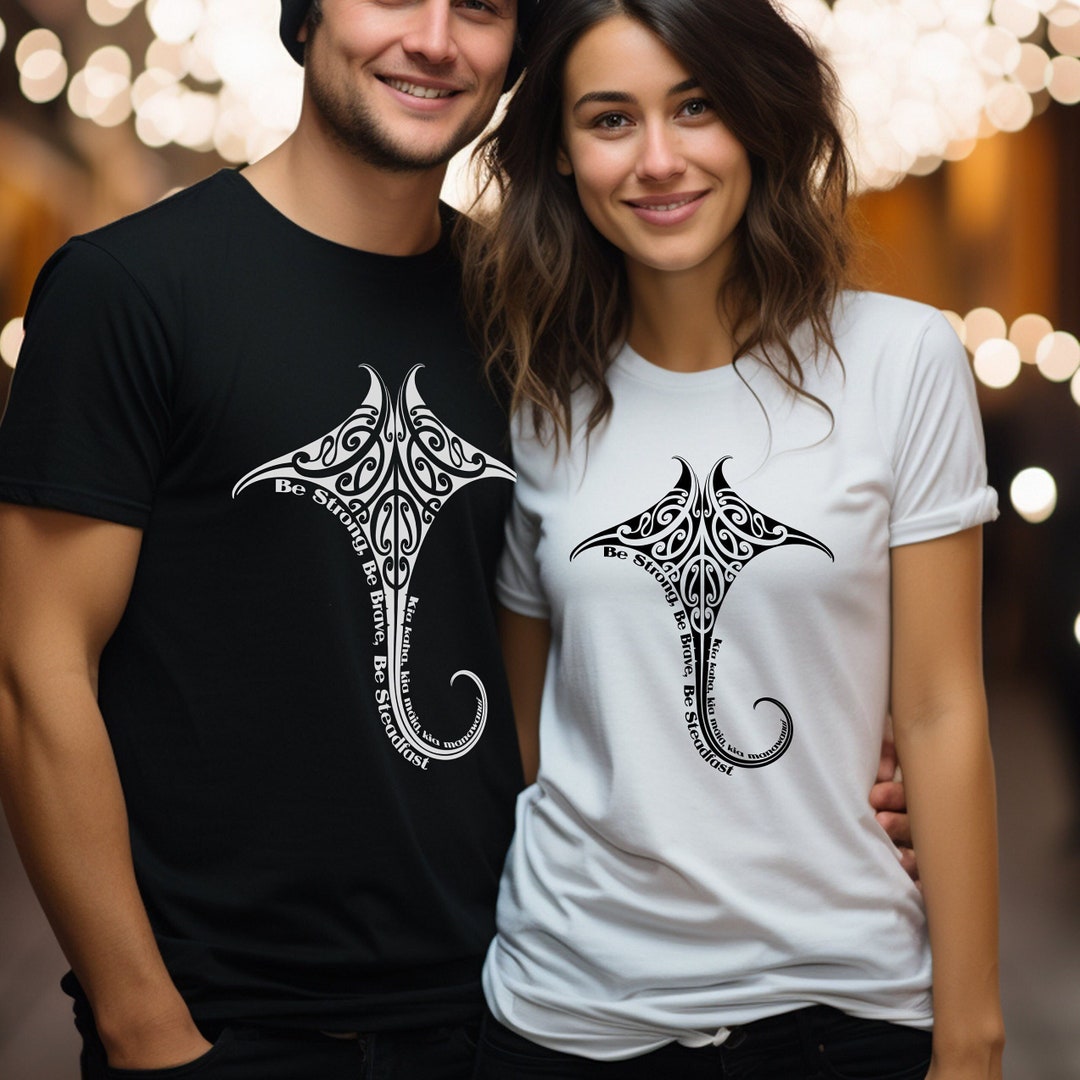Maori Manta Ray Tattoo T-shirt Be Strong Be Brave Be Steadfast Aotearoa T Shirt New Zealand ...