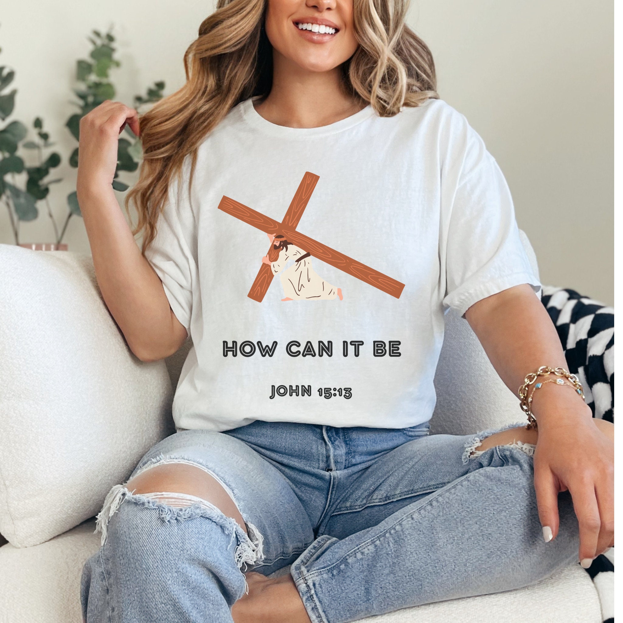 How Can It Be Uni Sex T Shirt Etsy