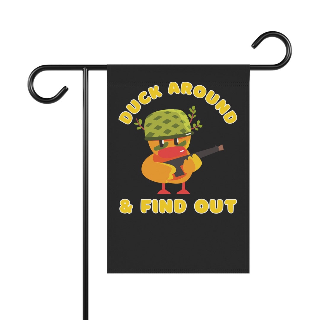 Duck Around and Find Out Garden & House Banner, FAFO Yard Flag - Etsy