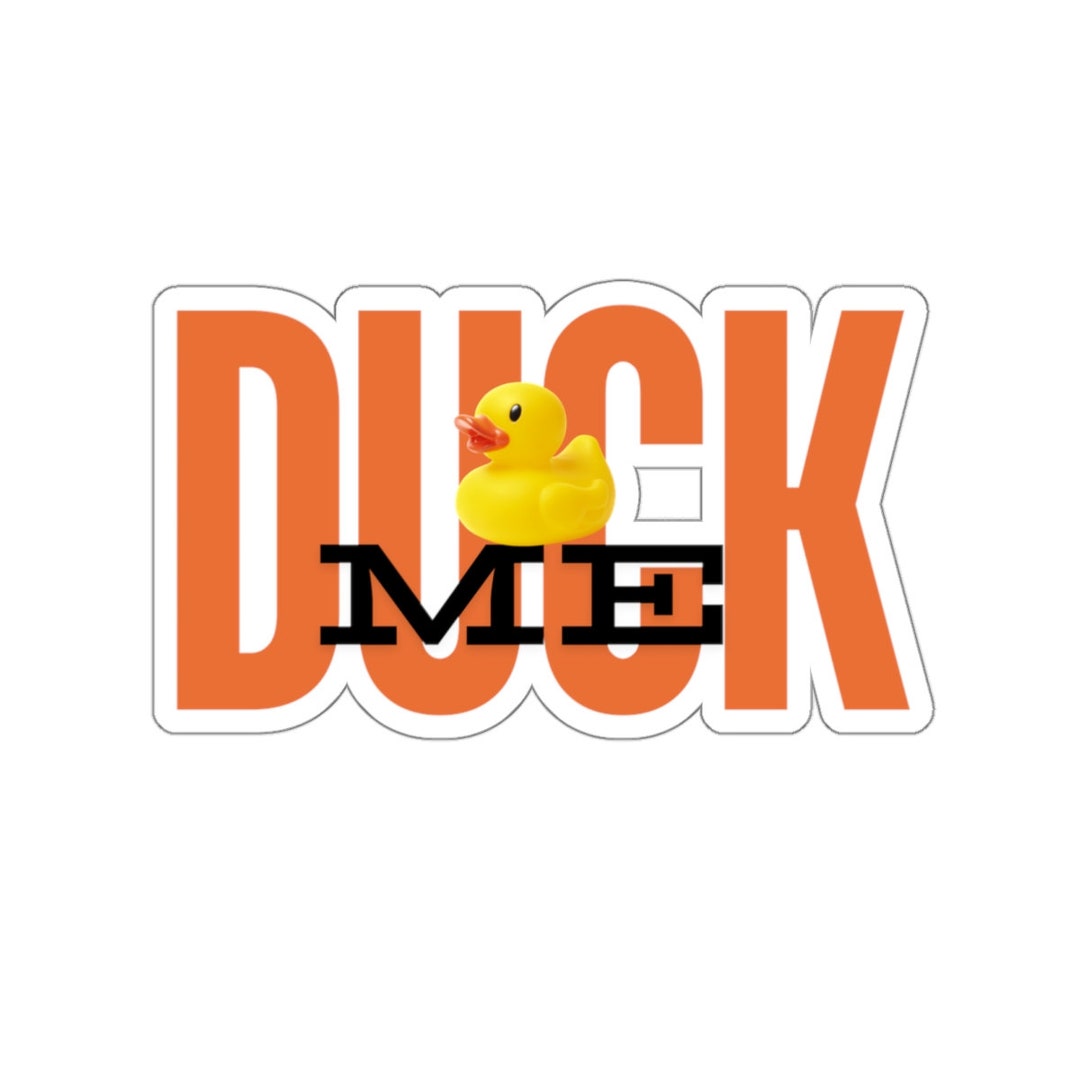 Duck Me Sticker Rubber Duck Me Decal Rubber Duckie Indoor/outdoor ...