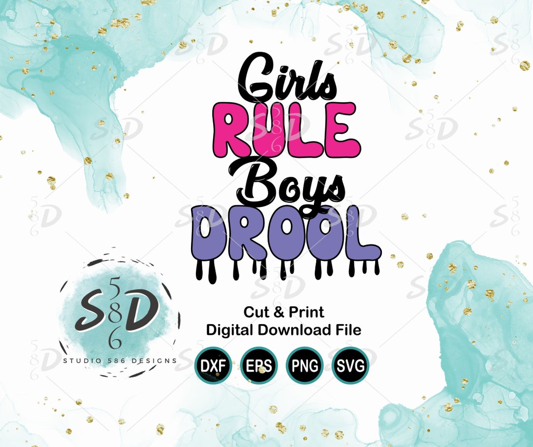 Girls Rule Boys Drool Eps Dxf Png Svg Digital File for Cutting ...