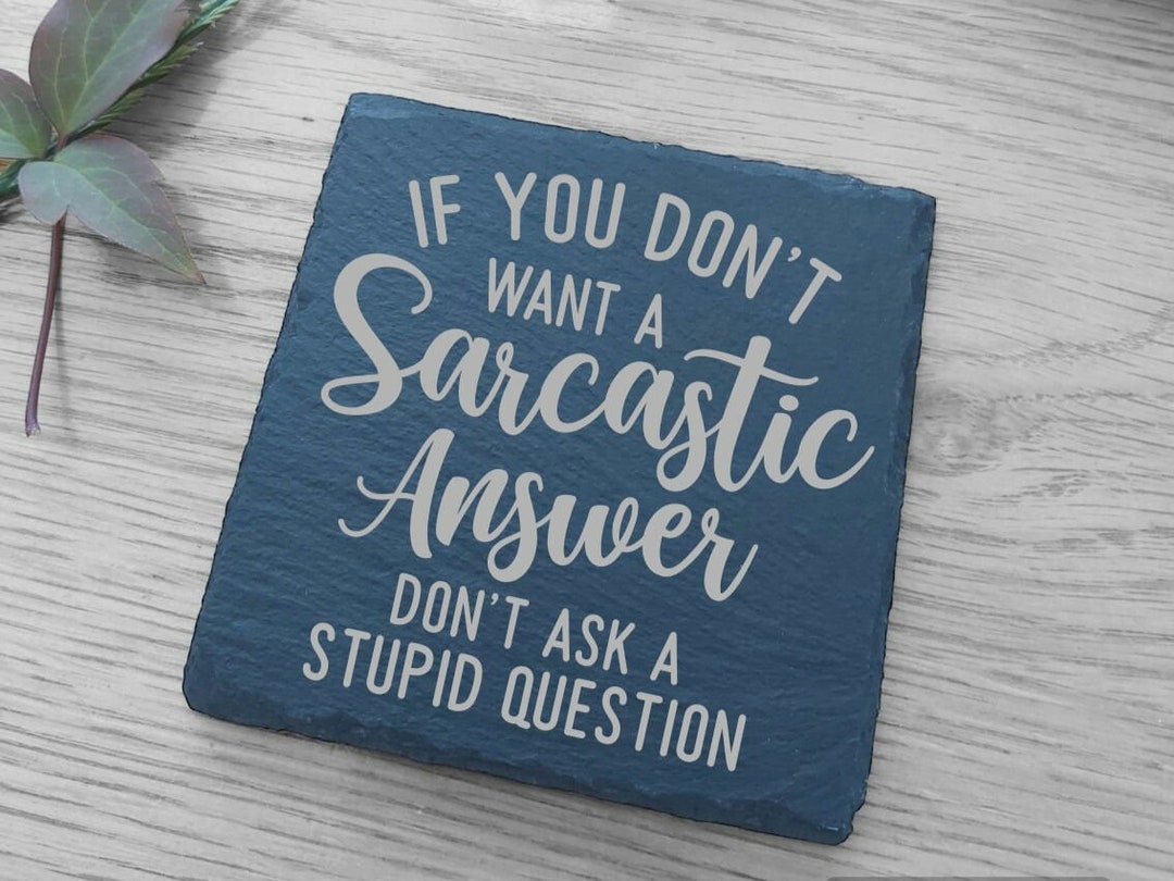 Sarcastic Slate Coasters, Funny Quotes and Sarcasm - Etsy