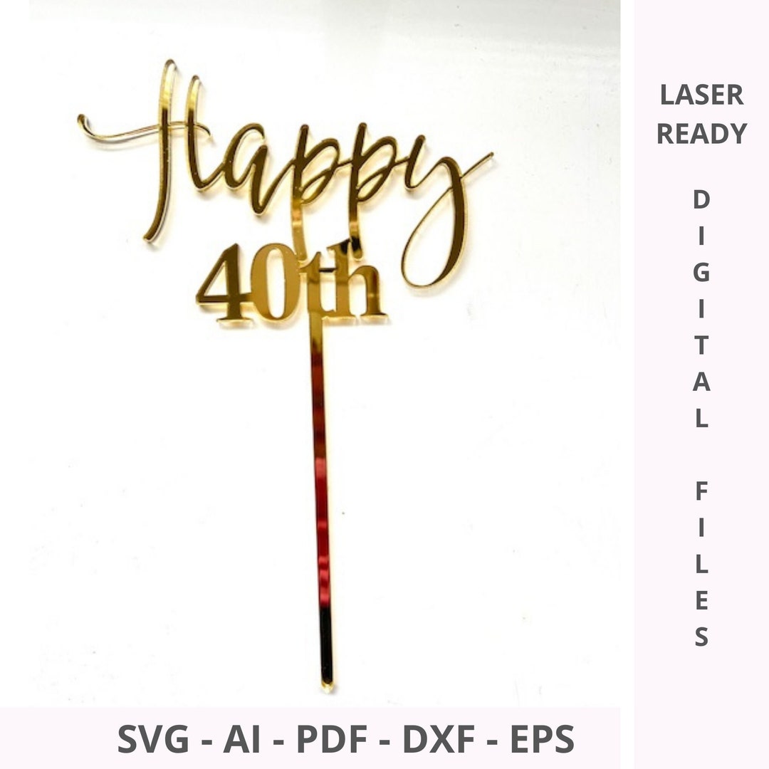 Elegant 40th Birthday Cake Topper SVG: Laser Cut File (digital Download ...