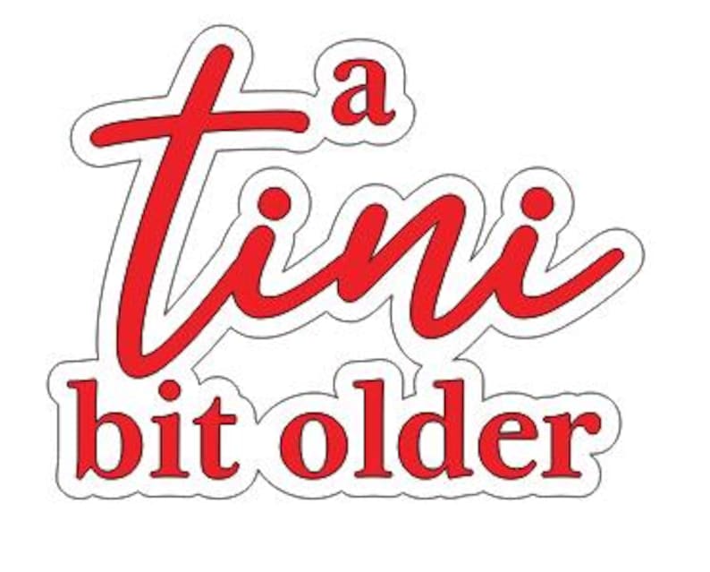 A Tini Bit Older Cake Topper and Cake Charm Bundle SVG | Digital ...