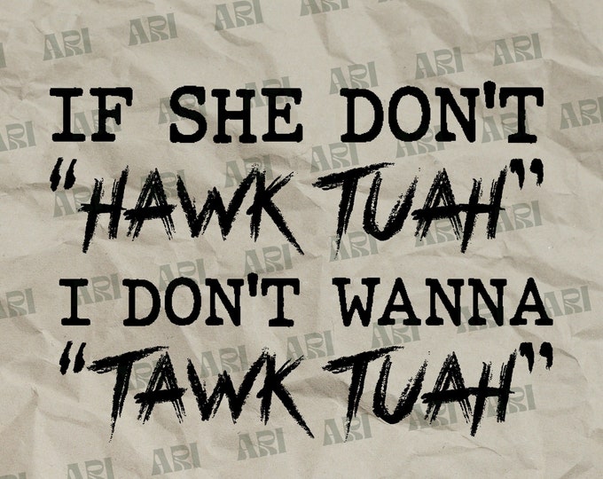 Hawk Tuah Png, Hawk Tuah Spit on That Thang Png, If She Don't Hawk Tuah ...