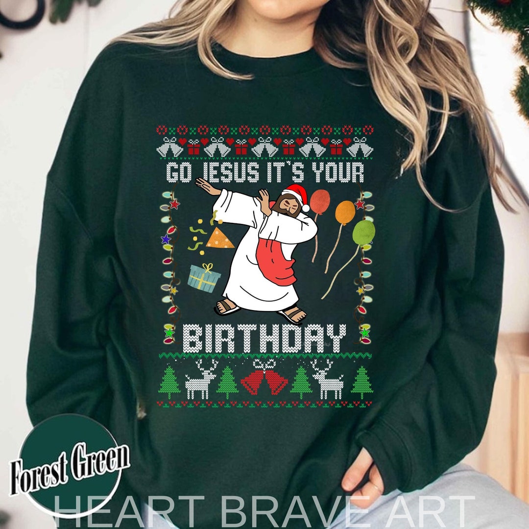 Go Jesus Its Your Birthday Sweater, Ugly Christmas Sweater, Happy ...