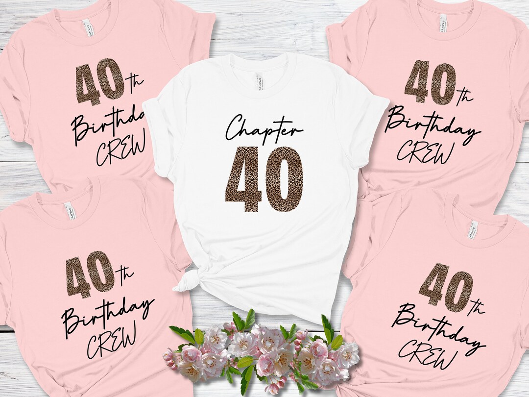 40th Birthday Party Shirt, 40th Birthday Crew Shirt, Chapter 40 ...