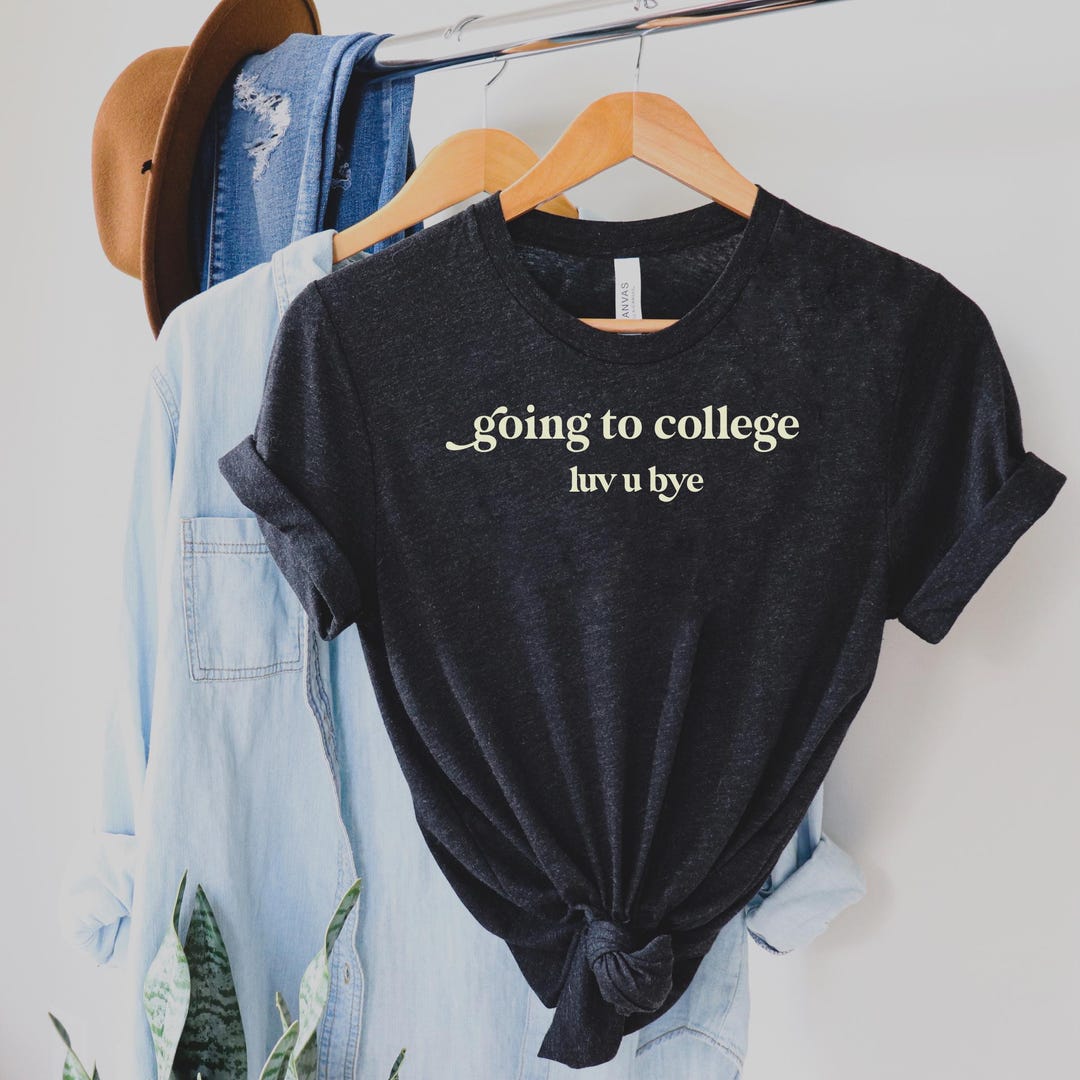 Going to College Luv U Bye, High School Grad Gift, Freshman Year Tee ...