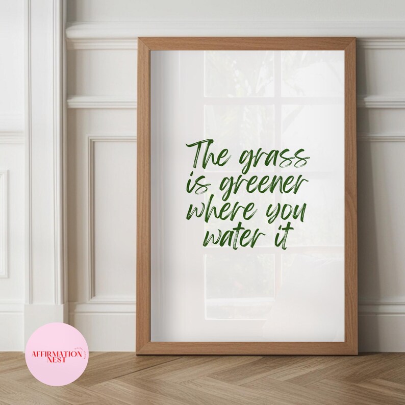 The Grass is Greener Where You Water It | Printable Quote Wall Art ...