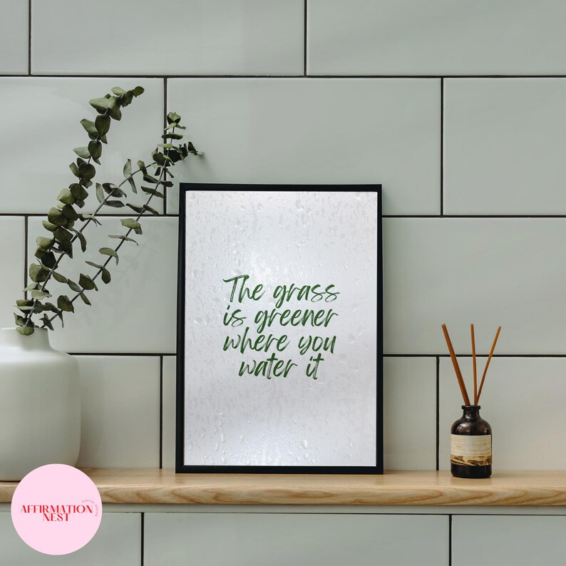 The Grass is Greener Where You Water It | Printable Quote Wall Art ...