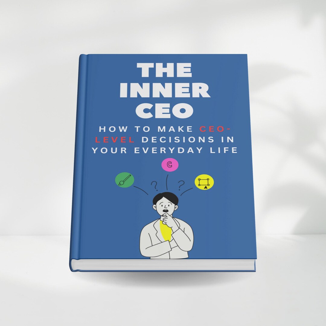 The Inner CEO: Make Ceo-level Decisions in Work and Life | Mindset and ...