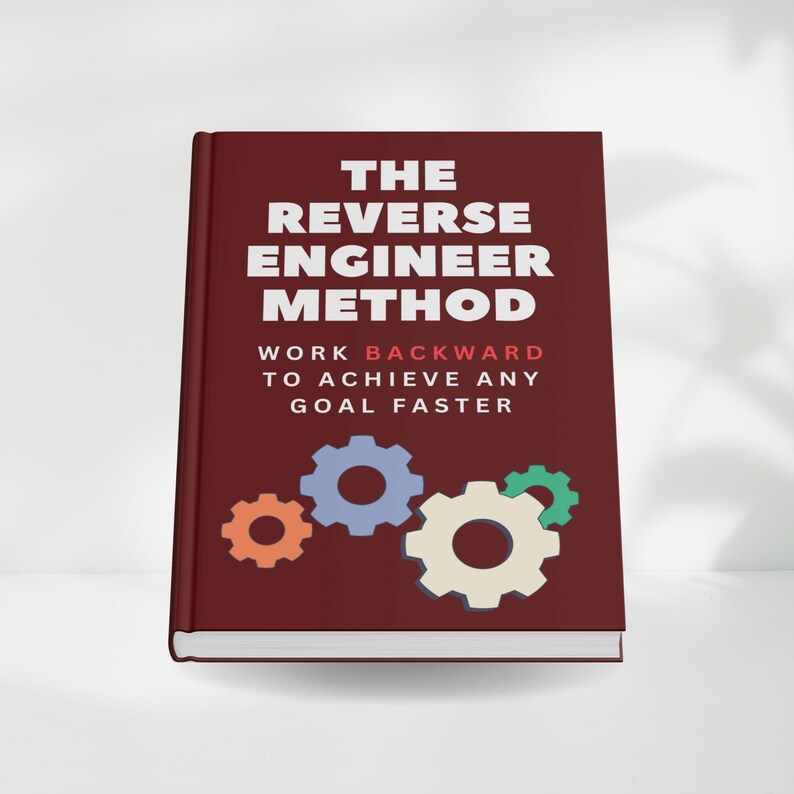 The Reverse Engineer Method Ebook | Achieve Any Goal Faster ...
