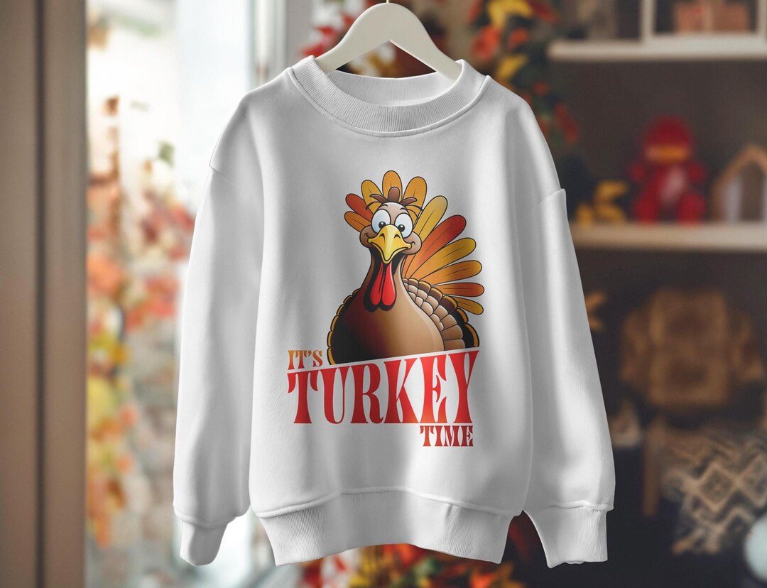 It's Turkey Time Shirt Thanksgiving PNG Fun Turkey Clipart Sublimation ...