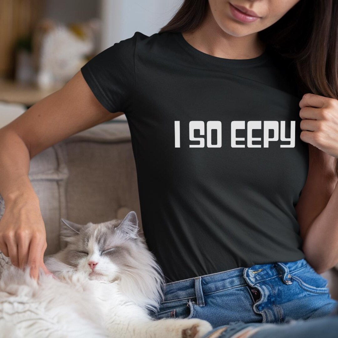 I so Eepy Funny Sleepy Cat Meme T Shirt Cute and Comfy Apparel for Cat ...