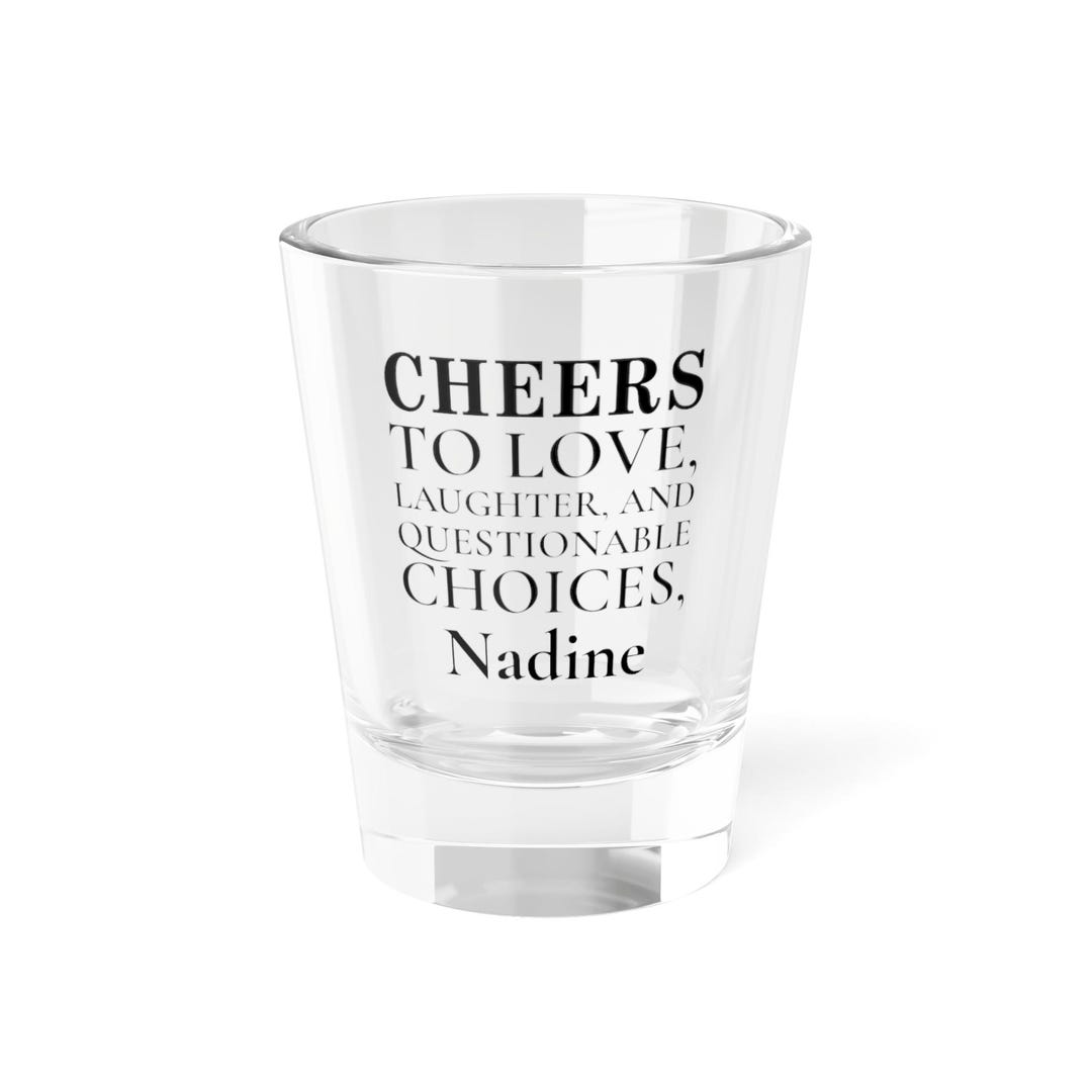 Cheers to Love, Laughter and Questionable Choices, Personalized Shot ...