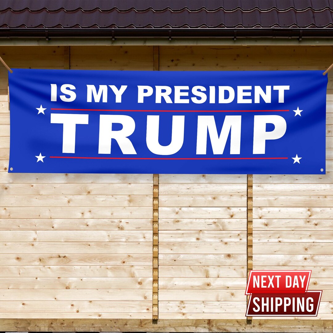 Trump is My President Banner, Donald Trump, Election Banner, Republican ...