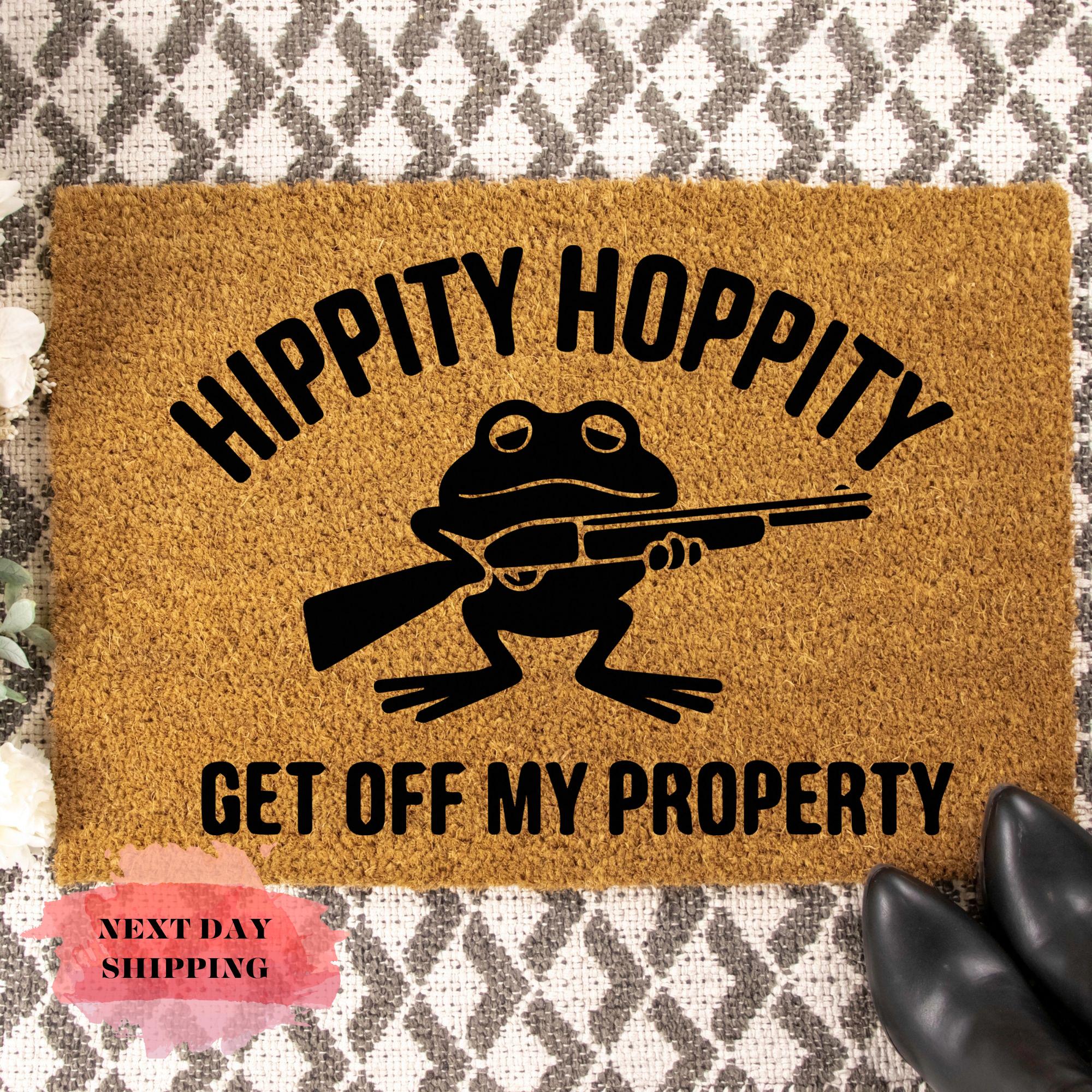 Hippity Hoppity Get off My Property Doormat, Welcome Doormat, Funny ...