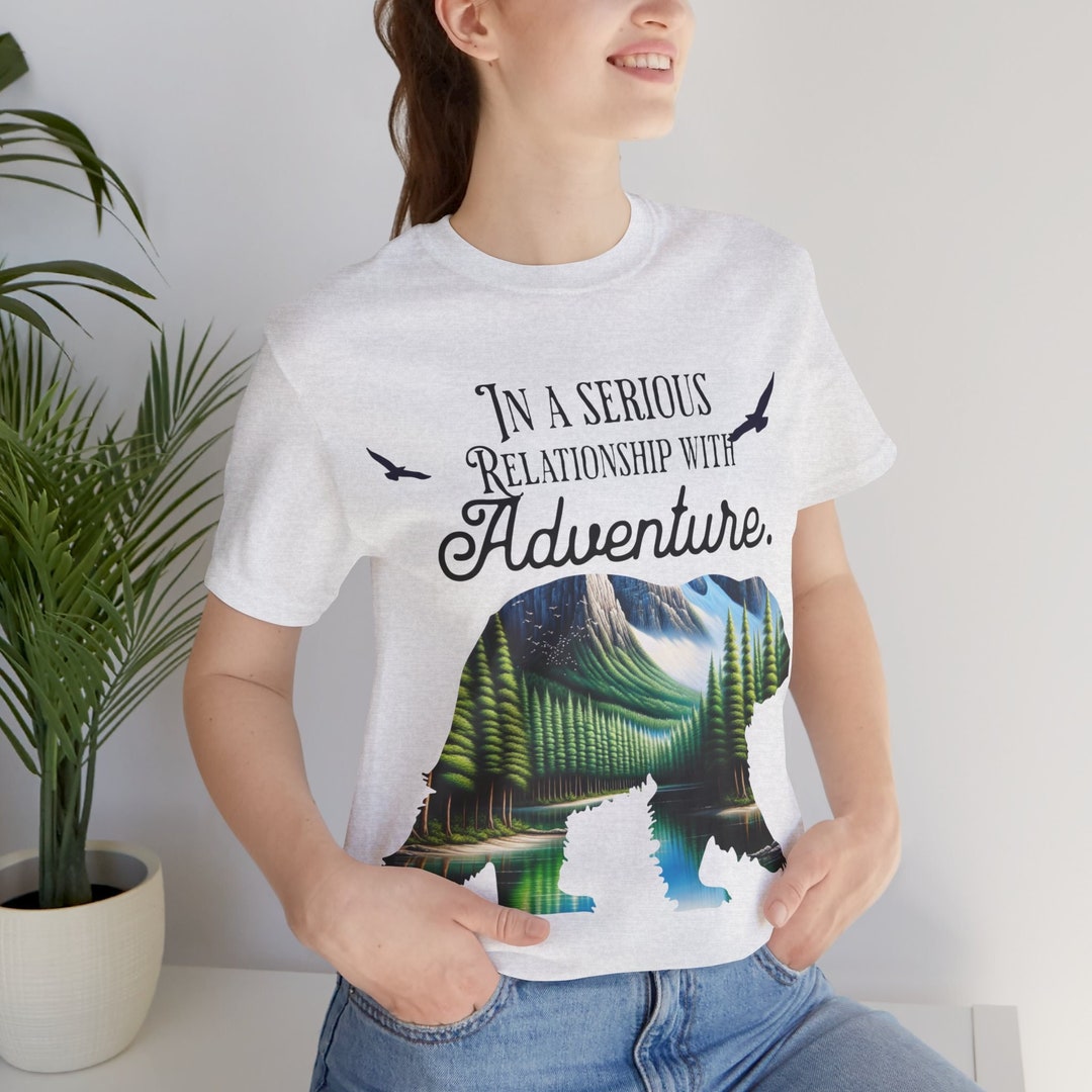 In Serious Relationship With Adventure Shirt, Vacation Shirt, Camping ...